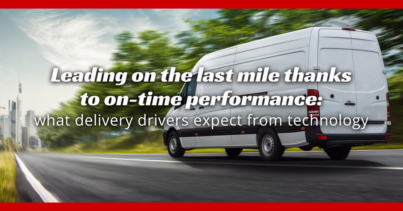 Time factor to win the match of last mile: what delivery drivers ask to ...